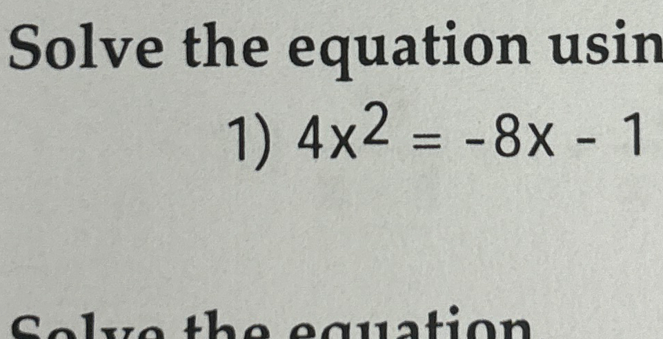 Solved Solve the equation usin4x2=-8x-1 | Chegg.com