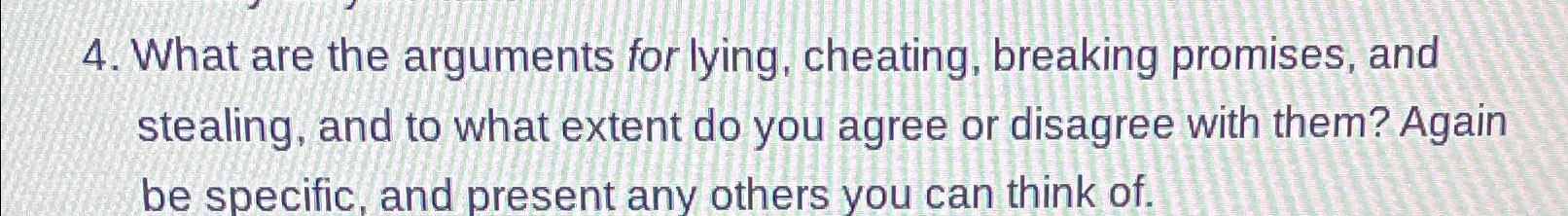 Solved What are the arguments for lying, cheating, breaking | Chegg.com