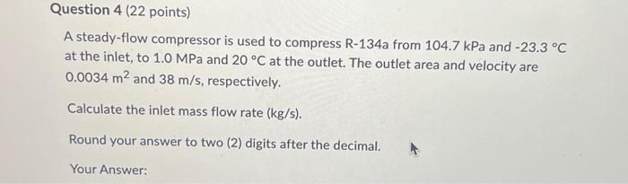 Solved A steady-flow compressor is used to compress R-134a | Chegg.com