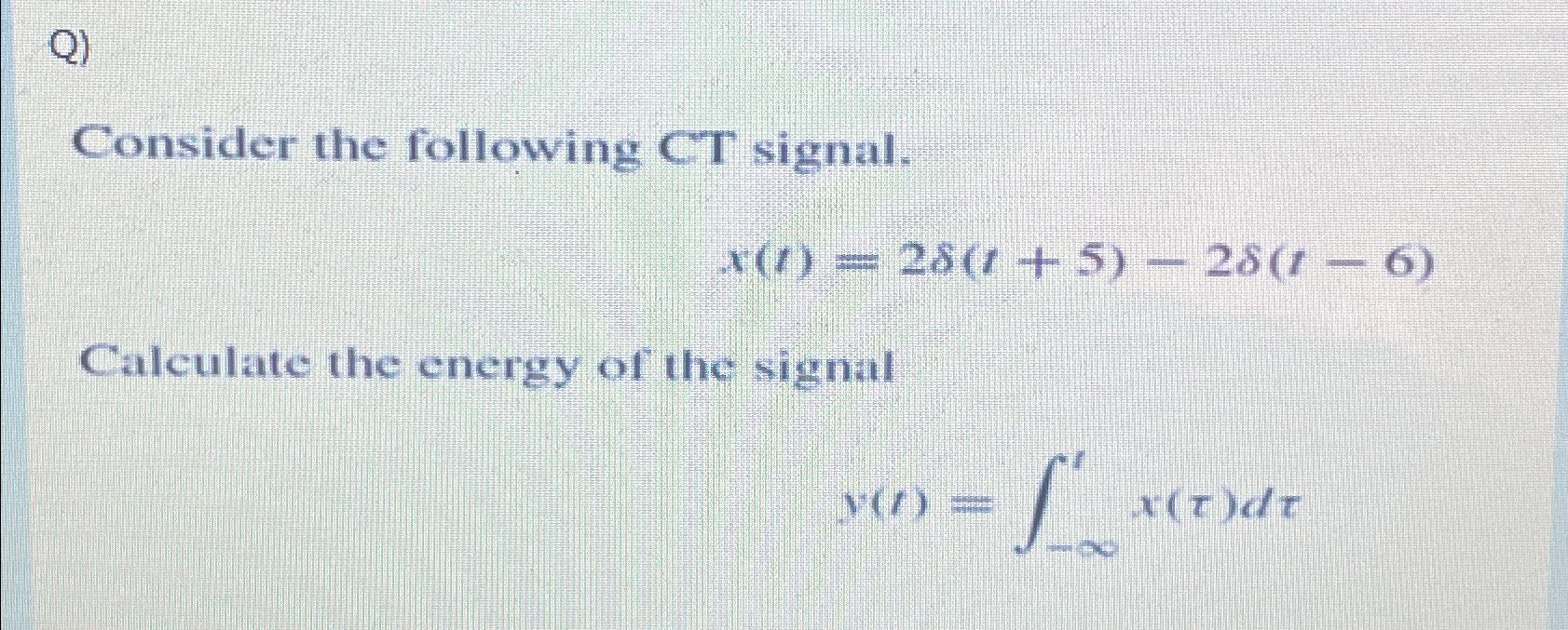 Solved Q)Consider the following CT | Chegg.com