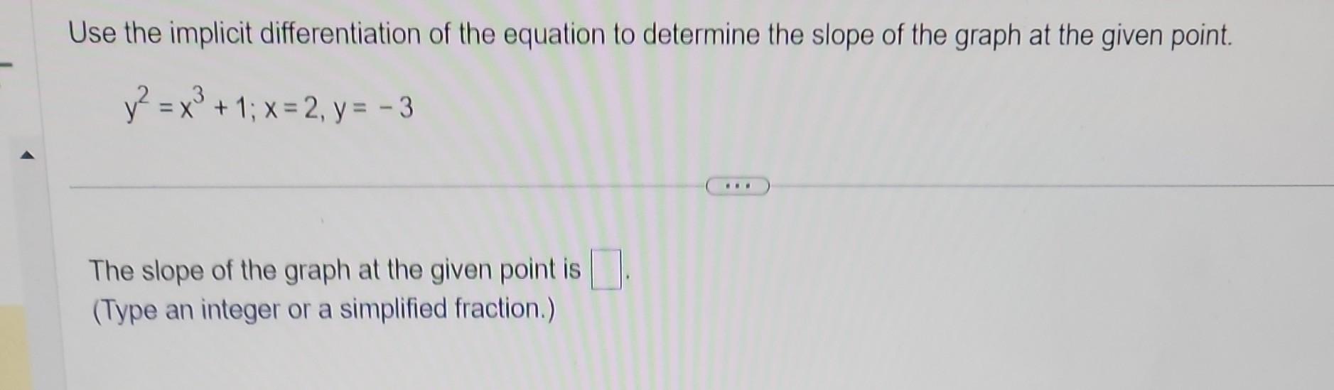 Solved Use the implicit differentiation of the equation to | Chegg.com