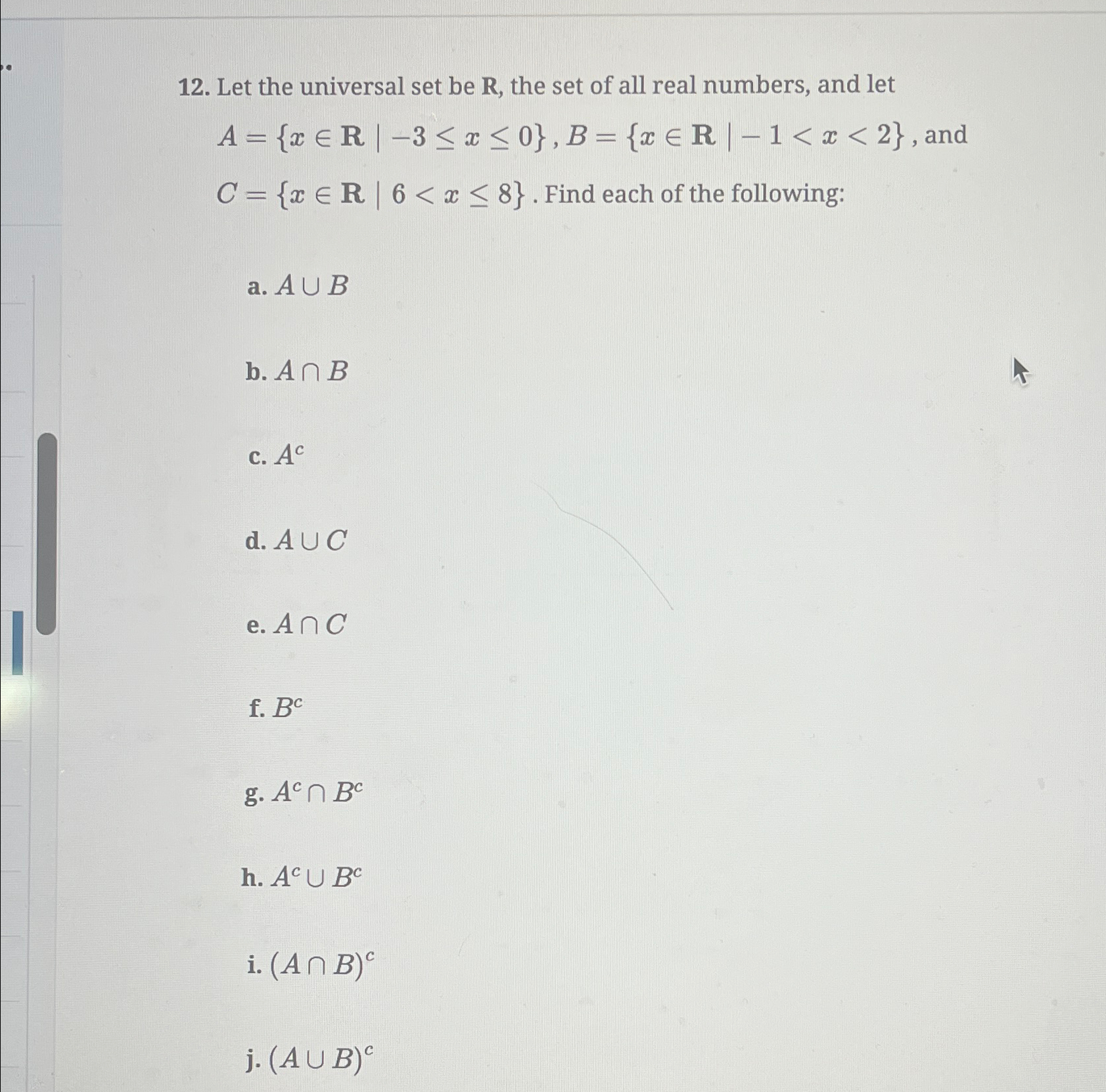 Solved Let the universal set be R, ﻿the set of all real | Chegg.com