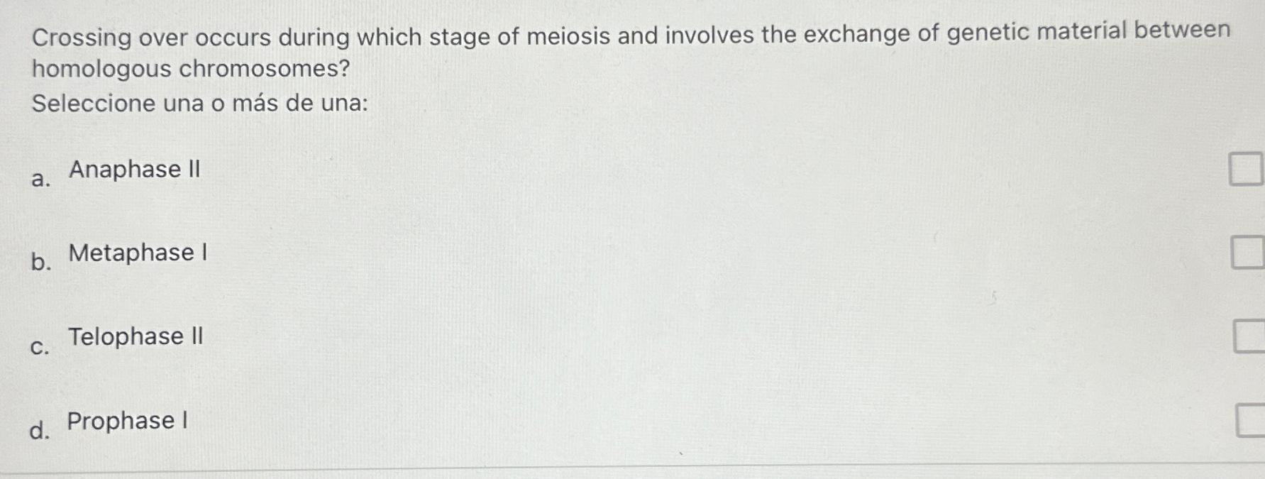 Solved Crossing over occurs during which stage of meiosis | Chegg.com