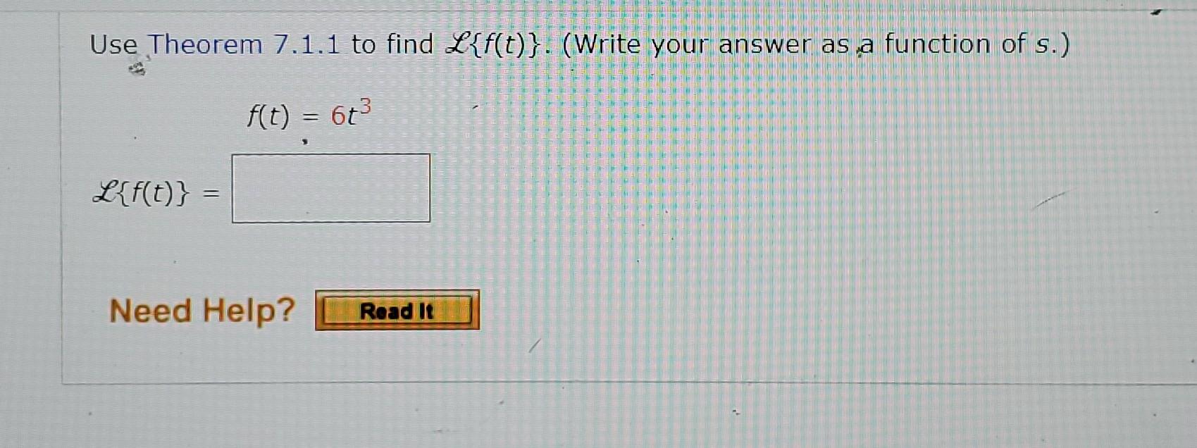 Solved Use Theorem 7 1 1 To Find L{f T } Write Your Answer