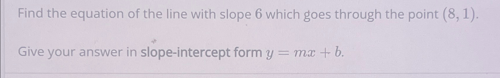 Solved Find the equation of the line with slope 6 ﻿which | Chegg.com