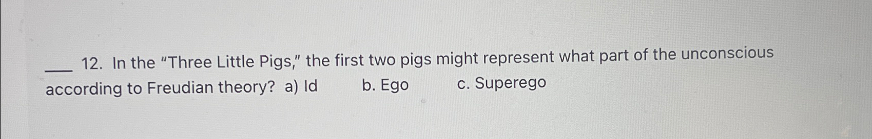 Solved In the "Three Little Pigs," the first two pigs might | Chegg.com
