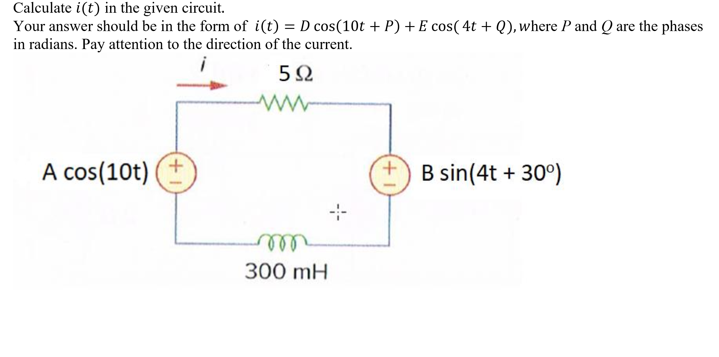 Solved Calculate i(t) ﻿in the given circuit.Your answer | Chegg.com