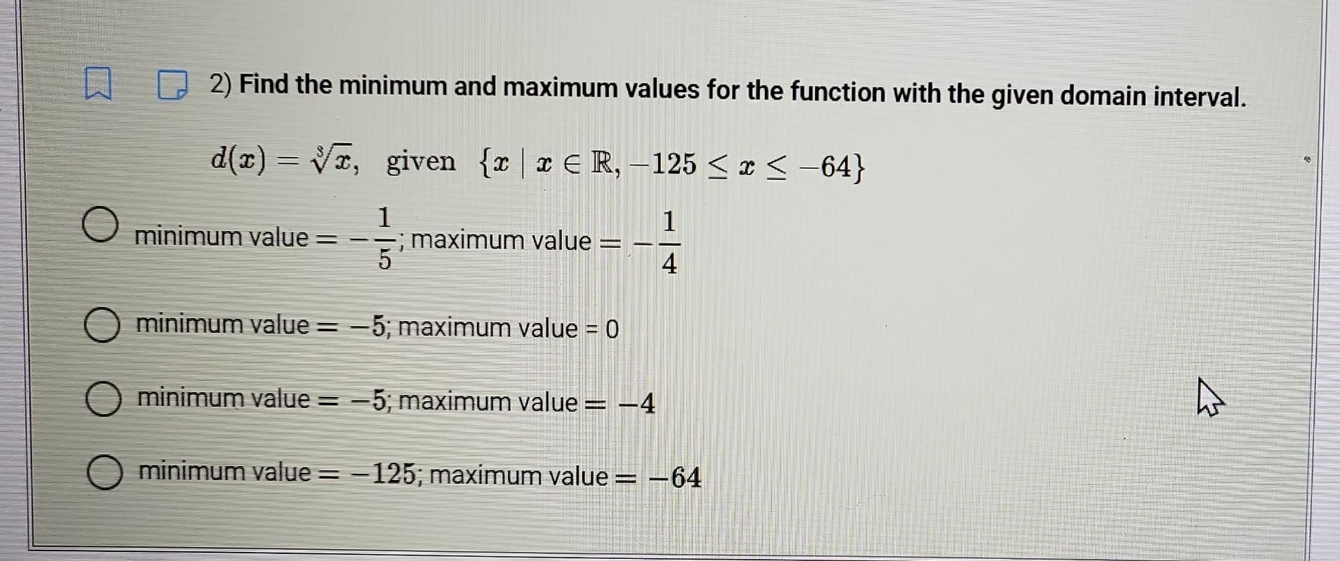Solved 2) Find the minimum and maximum values for the | Chegg.com