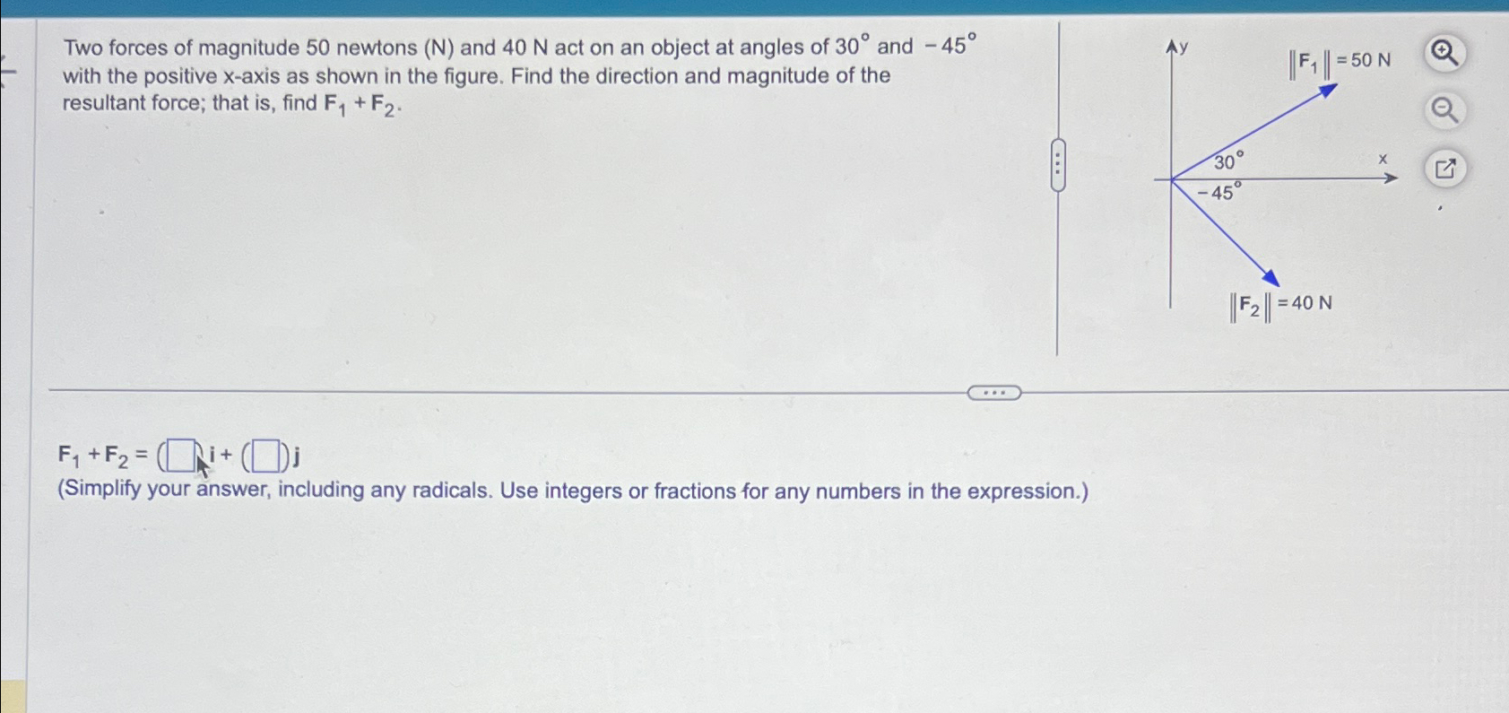Solved Two Forces Of Magnitude 50 ﻿newtons N ﻿and 40n ﻿act