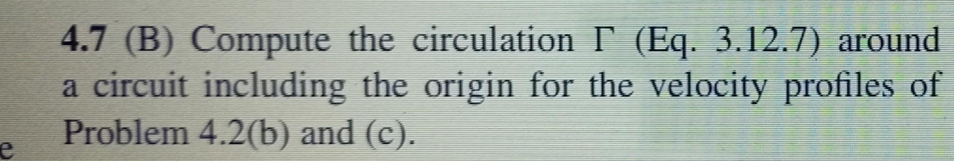 Solved 4.7 (B) Compute the circulation Γ (Eq. 3.12.7) around | Chegg.com