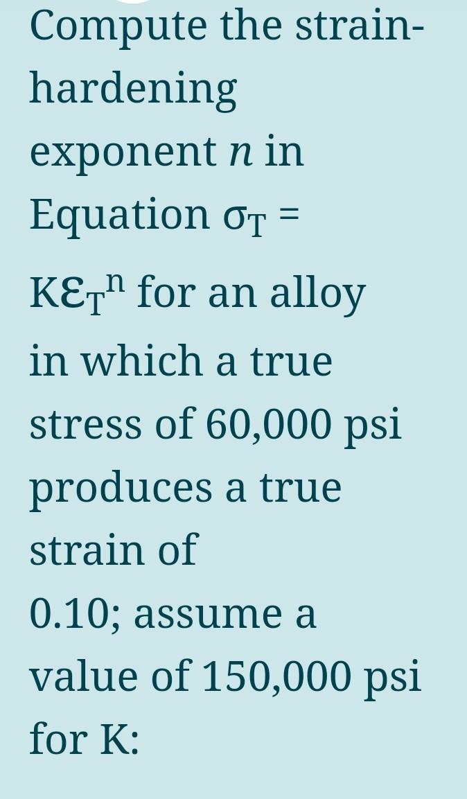 Solved Compute the strain- hardening exponent n in Equation | Chegg.com