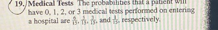 19. Medical Tests The probabilities that a patient | Chegg.com