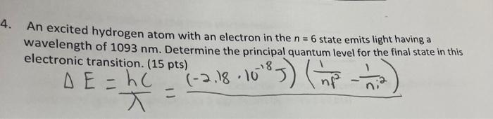 Solved An Excited Hydrogen Atom With An Electron In The N