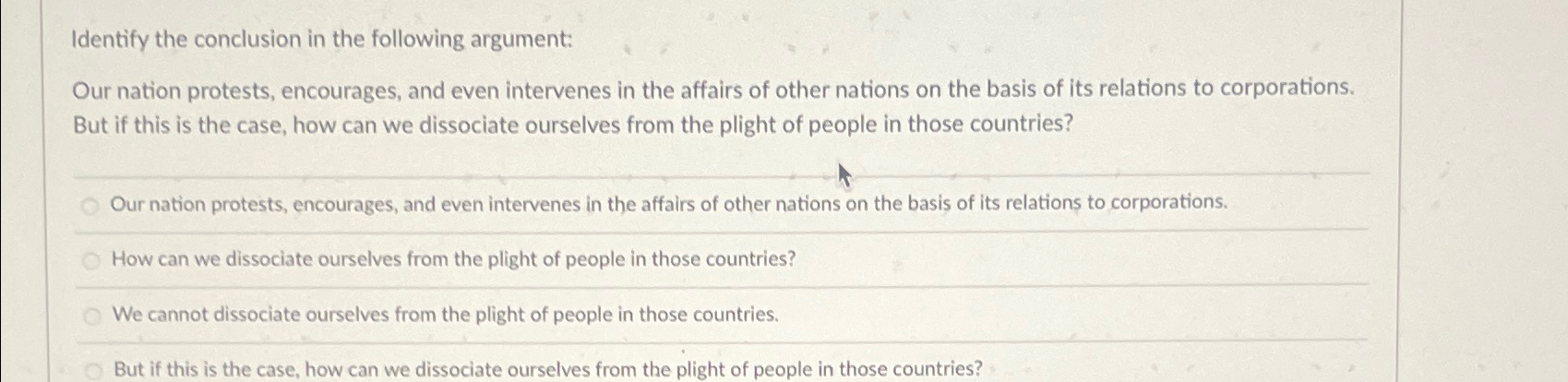 Solved Identify the conclusion in the following argument:Our | Chegg.com