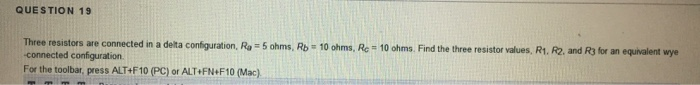 Solved QUESTION 19 Three resistors are connected in a delta | Chegg.com
