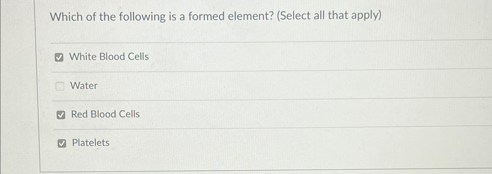 Solved Which of the following is a formed element? (Select | Chegg.com