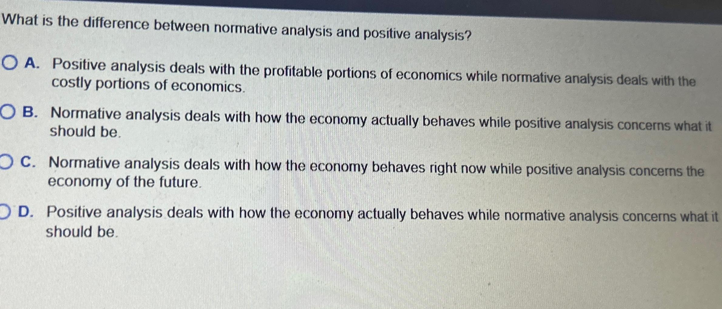 Solved What is the difference between normative analysis and | Chegg.com