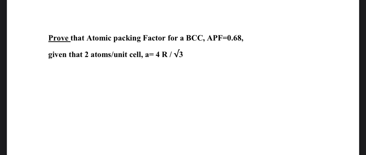 Solved Prove that Atomic packing Factor for a BCC, ﻿APF | Chegg.com