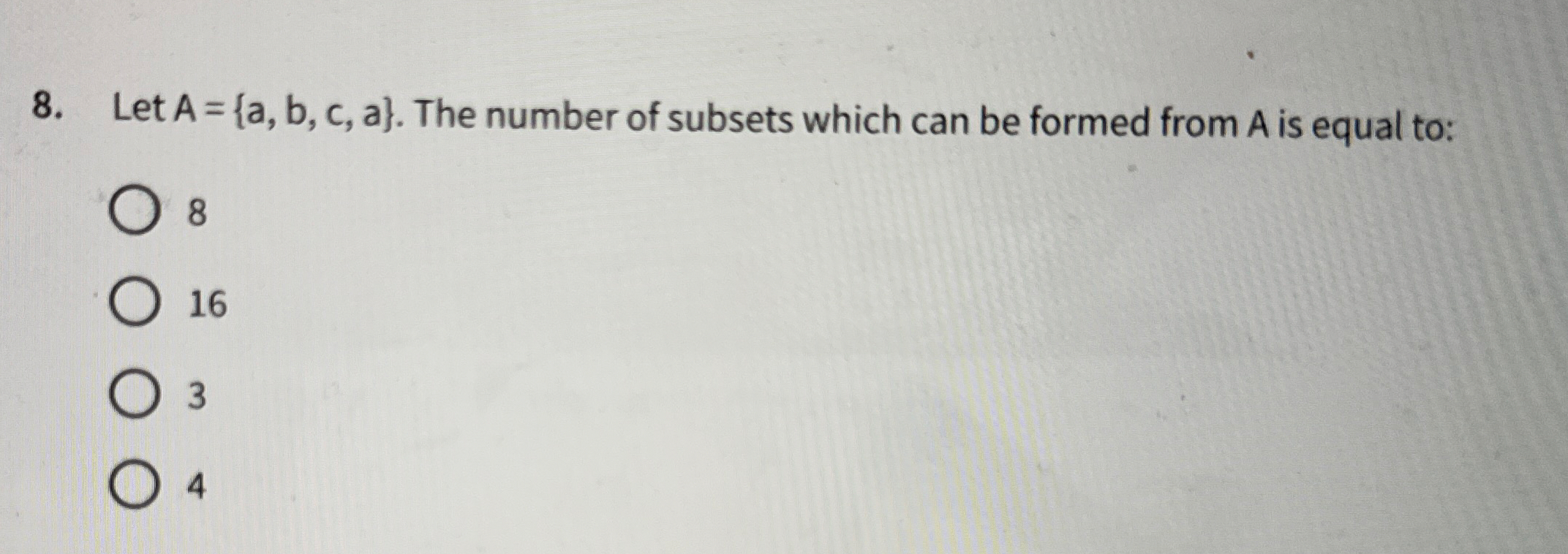 Solved Let A={a,b,c,a}. ﻿The number of subsets which can be | Chegg.com