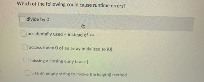 Solved Which of the following could cause runtime errors? | Chegg.com