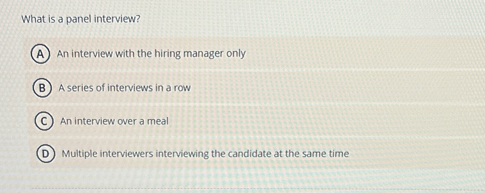 Solved What is a panel interview?An interview with the | Chegg.com