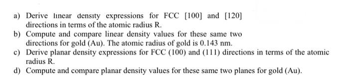 Solved a) Derive Innear density expressions for FCC [100] | Chegg.com