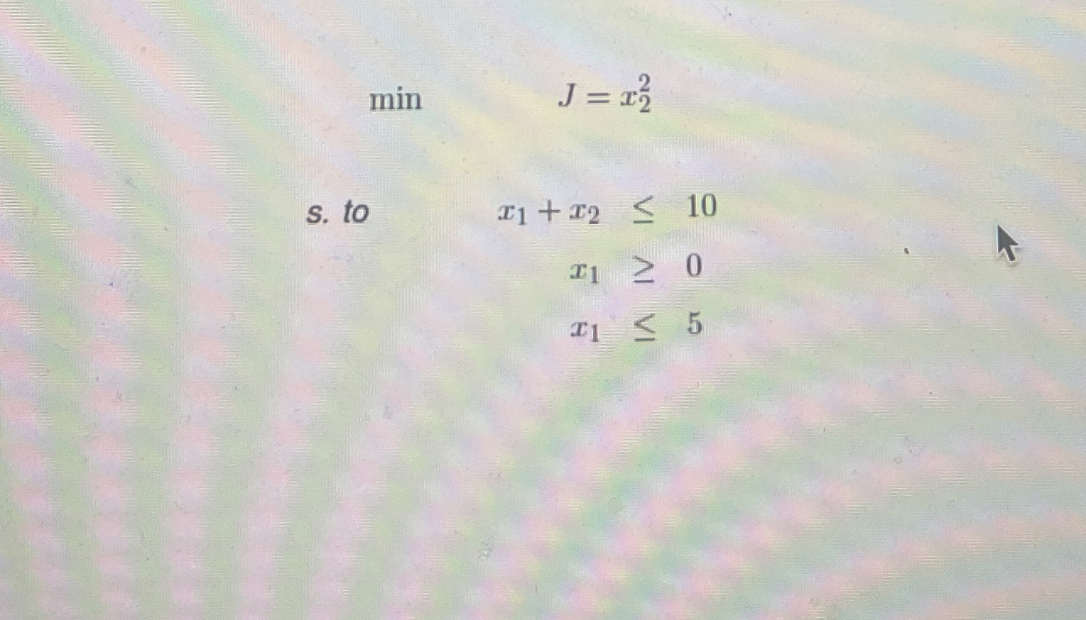 Solved min,J=x22s. ﻿tox1+x2≤10x1≥0x1≤5min,J=x22s. | Chegg.com