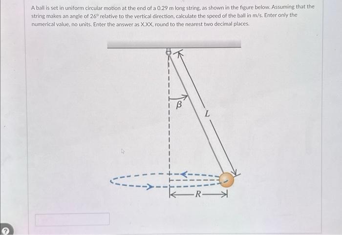 Solved A ball is set in uniform circular motion at the end | Chegg.com