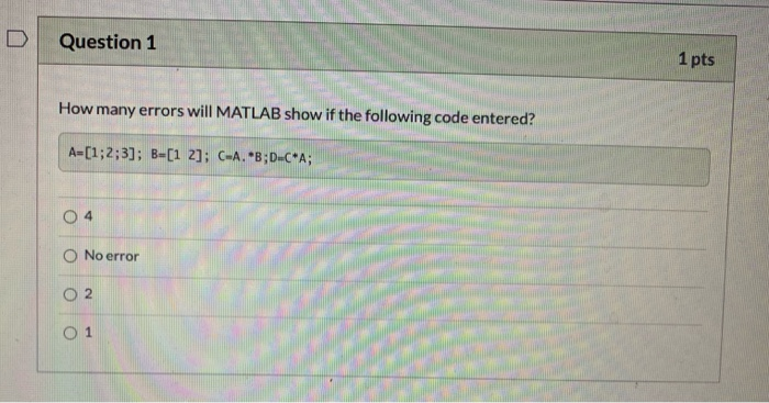 Solved Question 1 1 pts How many errors will MATLAB show if | Chegg.com