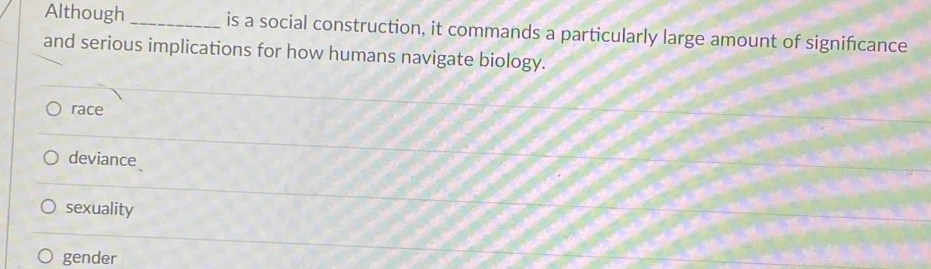 Solved Although ﻿is a social construction, it commands a | Chegg.com