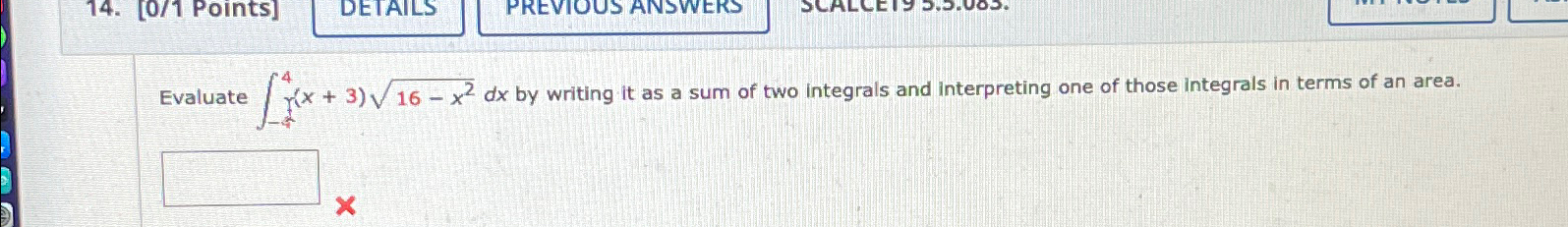 Solved Evaluate ∫-44(x+3)16-x22dx ﻿by writing it as a sum of | Chegg.com