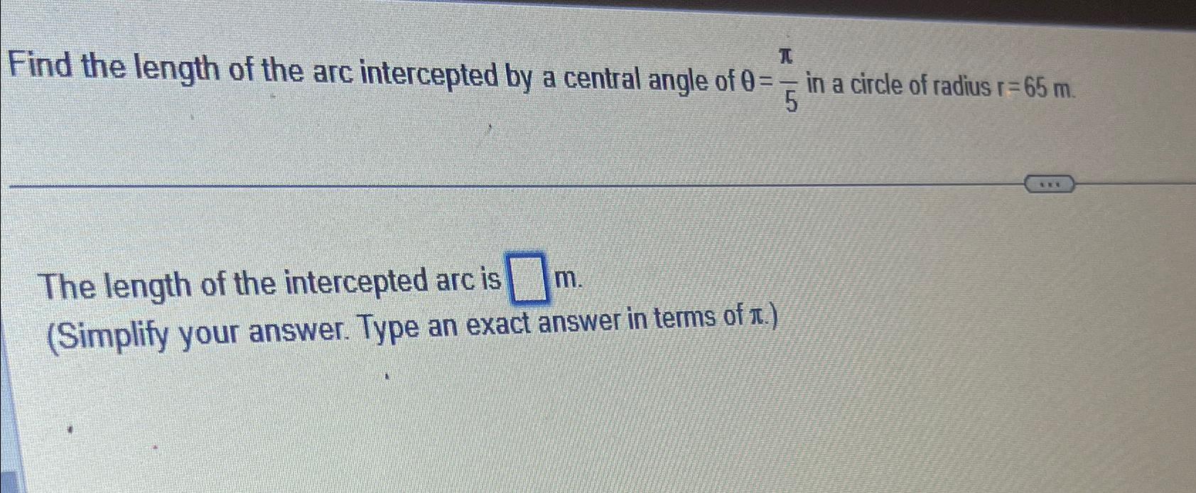Solved Find the length of the arc intercepted by a central | Chegg.com