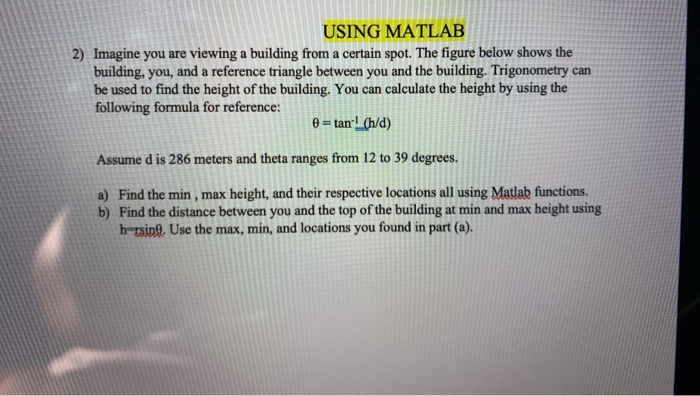 Solved USING MATLAB 2) Imagine you are viewing a building | Chegg.com
