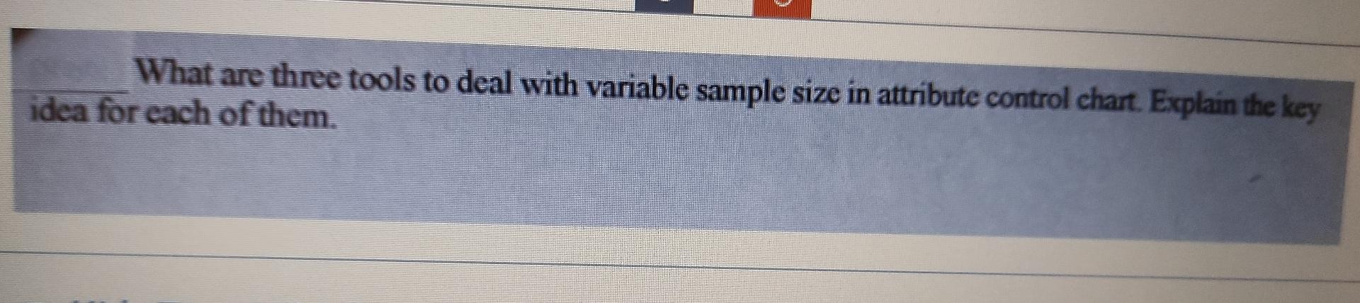 Solved What are three tools to deal with variable sample | Chegg.com