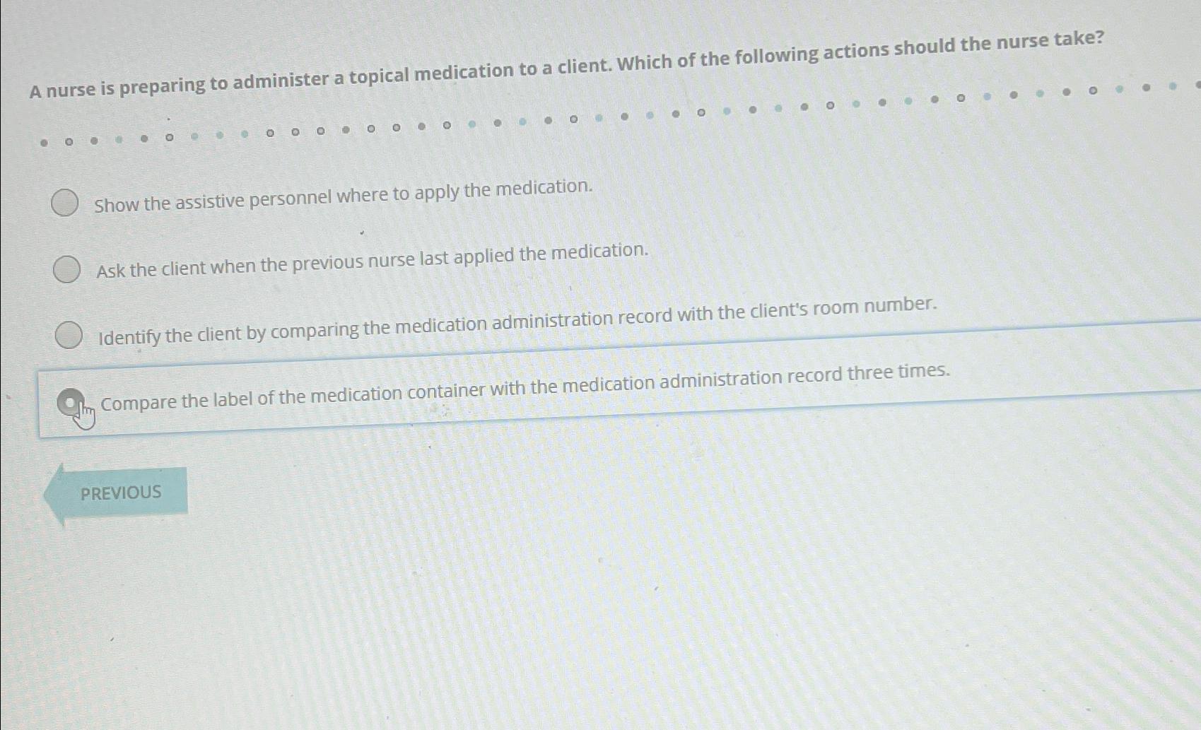 Solved A nurse is preparing to administer a topical | Chegg.com