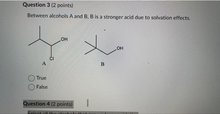 Solved Between alcohols A and B, B is a stronger acid due to | Chegg.com