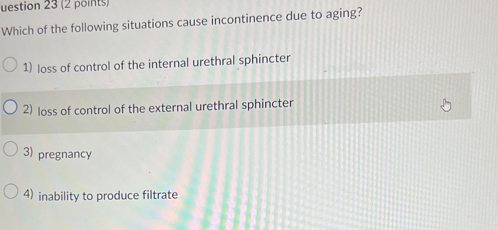 Solved Which of the following situations cause incontinence | Chegg.com