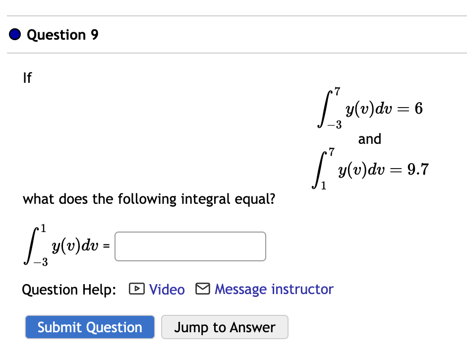 Solved Question 9If∫-37y(v)dv=6∫17y(v)dv=9.7andwhat does the | Chegg.com