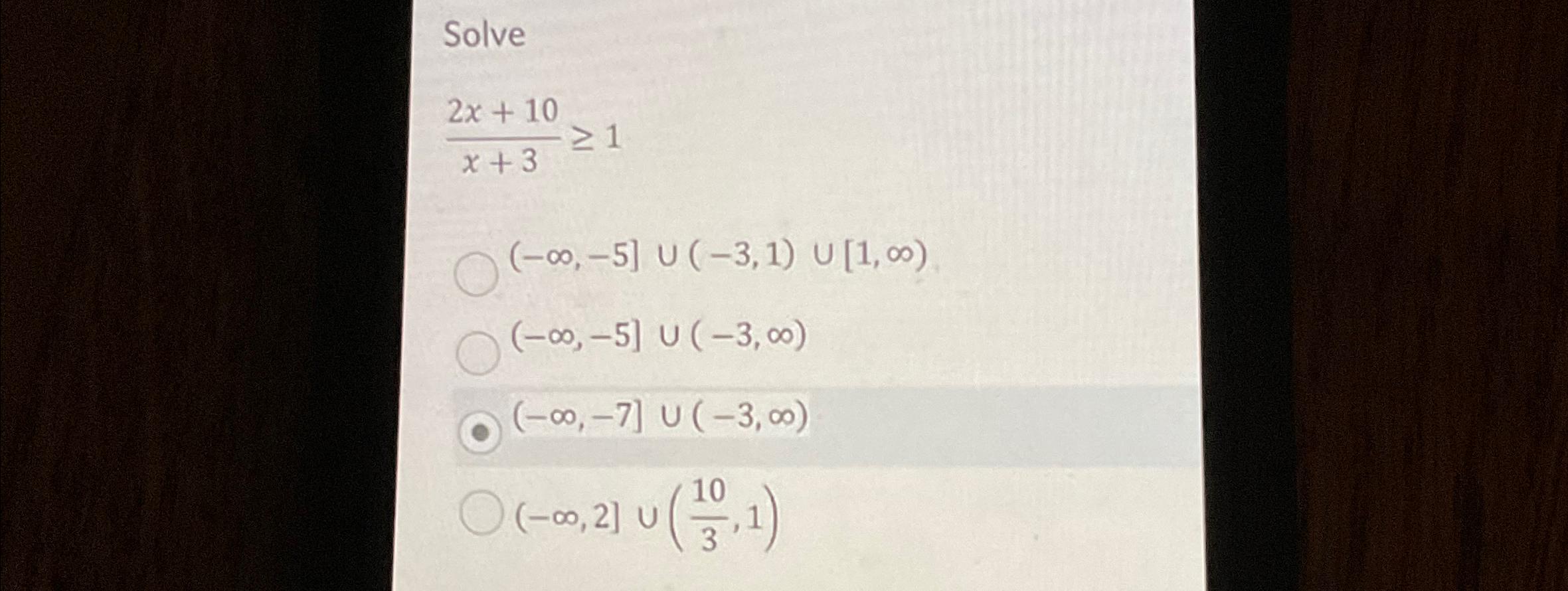 Solved Solve2x+10x+3≥1(-∞,-5]∪(-3,1)∪[1,∞)(-∞,-5]∪(-3,∞)(-∞, | Chegg.com