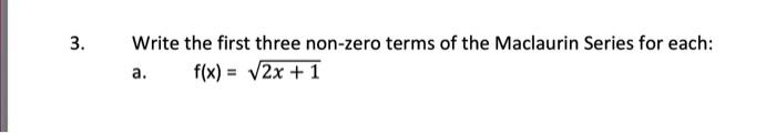 Solved Write the first three non-zero terms of the Maclaurin | Chegg.com