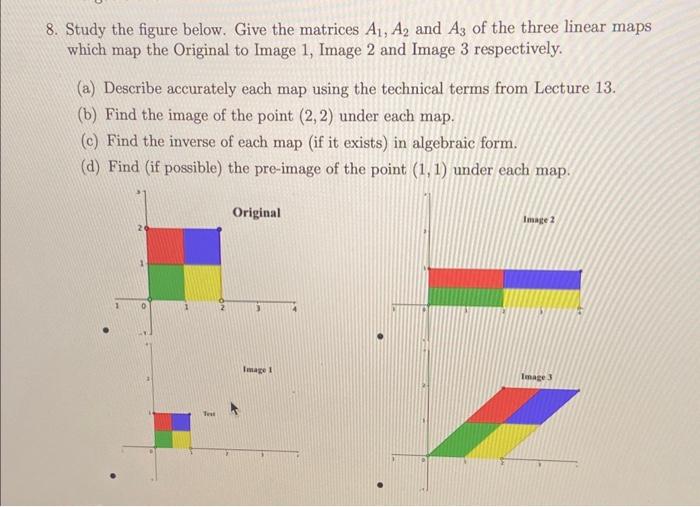 Solved 8. Study the figure below. Give the matrices A1,A2 | Chegg.com