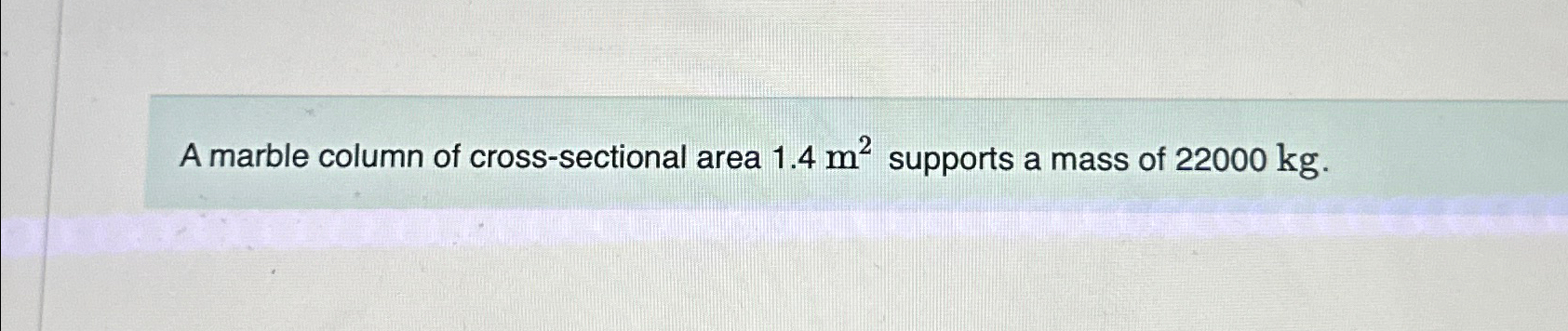 Solved A marble column of cross-sectional area 1.4m2 | Chegg.com