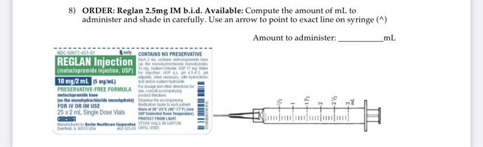 Solved 8) ORDER: Reglan 2.5 mg IM b.i.d. Available: Compute | Chegg.com