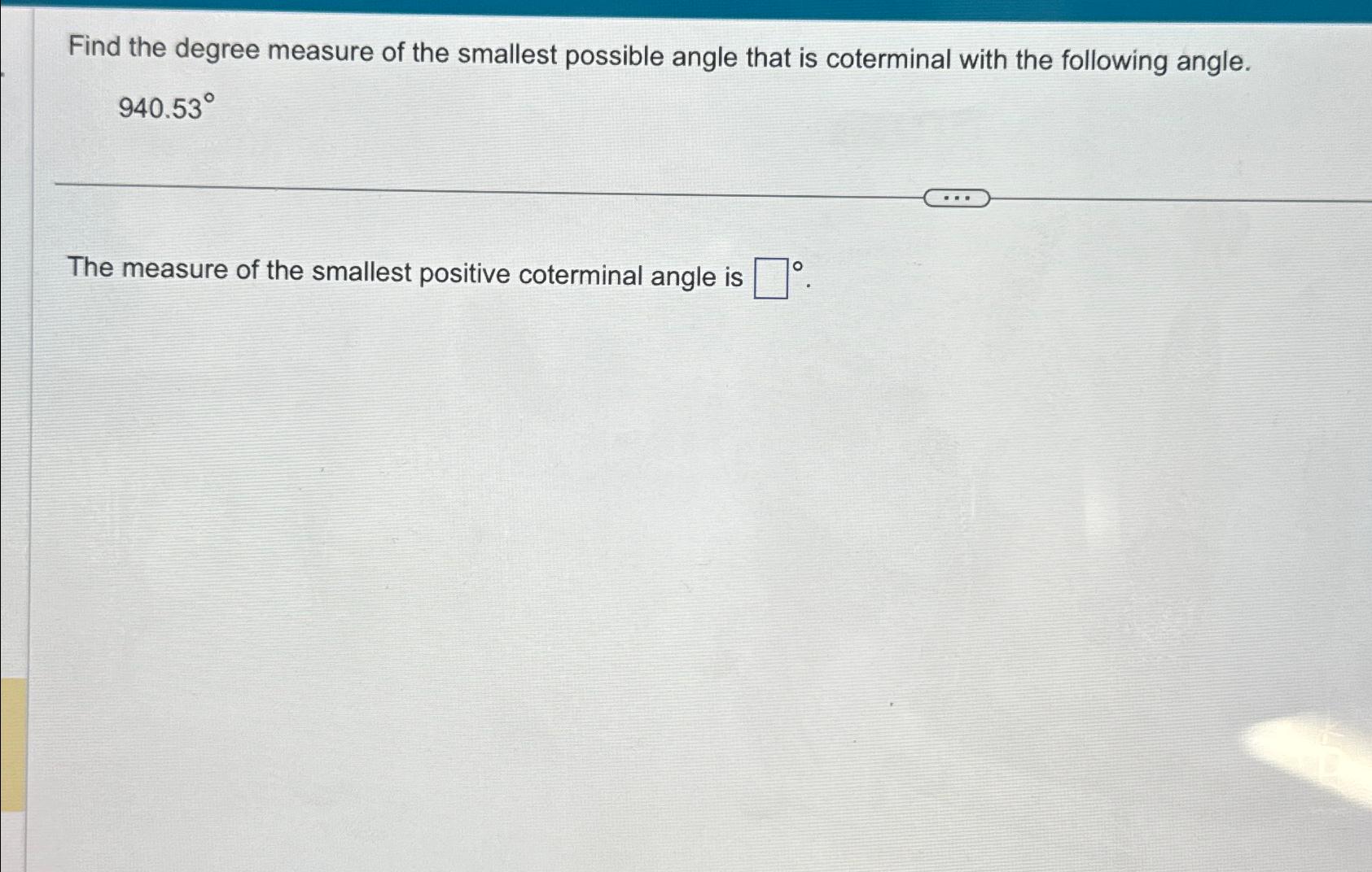 Solved Find the degree measure of the smallest possible | Chegg.com