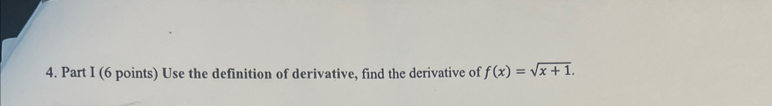 Solved Part I (6 ﻿points) ﻿Use the definition of derivative, | Chegg.com