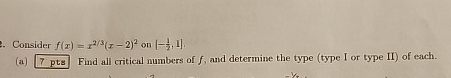 Solved Consider f(x)=x23(x-2)2 ﻿on -12,1. ﻿Find all critical | Chegg.com