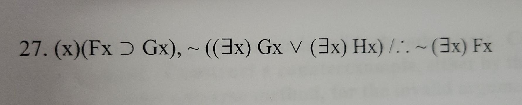 Solved 27. (x)(FxGx),(Ex) Gx V (Ex) Hx)/:.-(3x) Fx | Chegg.com