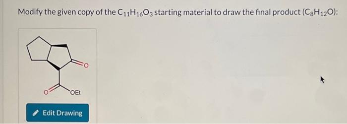 Solved Modify the given copy of the C₁1H1603 starting | Chegg.com