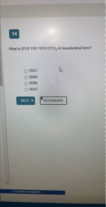 Solved What is (0110110110100111)2 in hexadecimal form? 7DA | Chegg.com