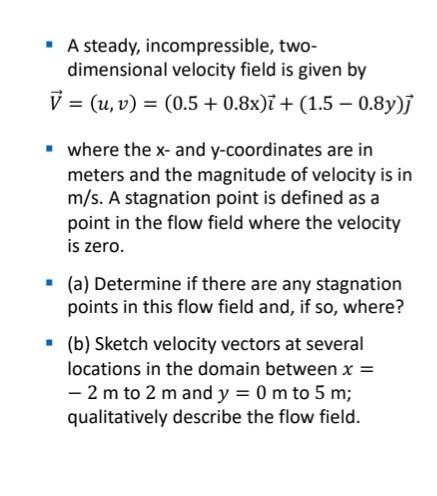 Solved . A steady, incompressible, two- dimensional velocity | Chegg.com